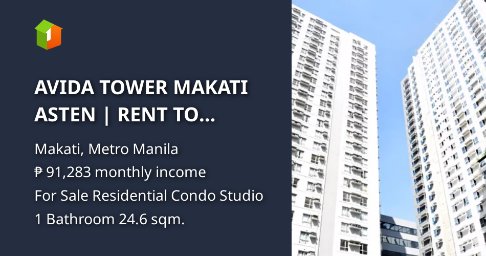 AVIDA TOWER MAKATI ASTEN | RENT TO OWN!!! [Condos 🏙️] (August 2025) in ...