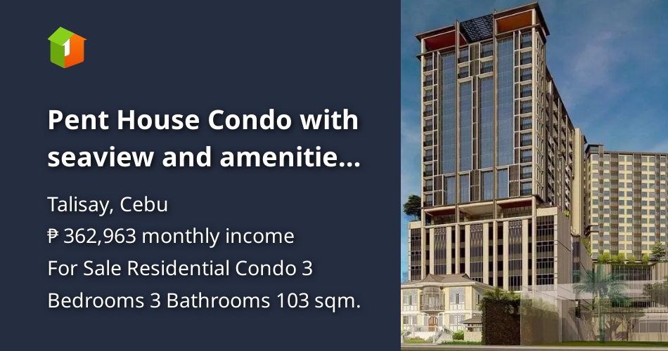 Pent House Condo with seaview and amenities view [Condos 🏙️] (November ...