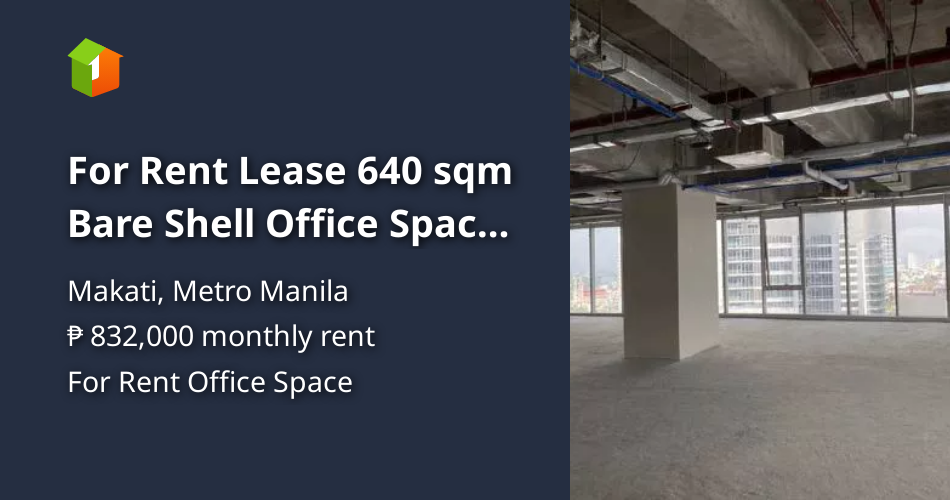 For Rent Lease 640 sqm Bare Shell Office Space Makati [Commercial ...