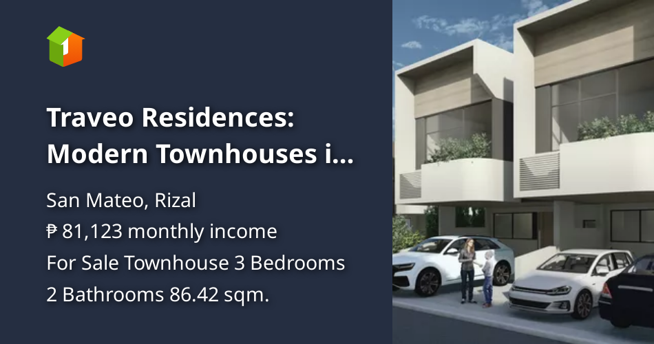 Traveo Residences: Modern Townhouses in San Mateo, Rizal [Houses and ...