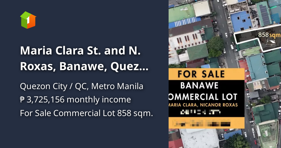 Maria Clara St. and N. Roxas, Banawe, Quezon City COMMERCIAL LOT FOR ...
