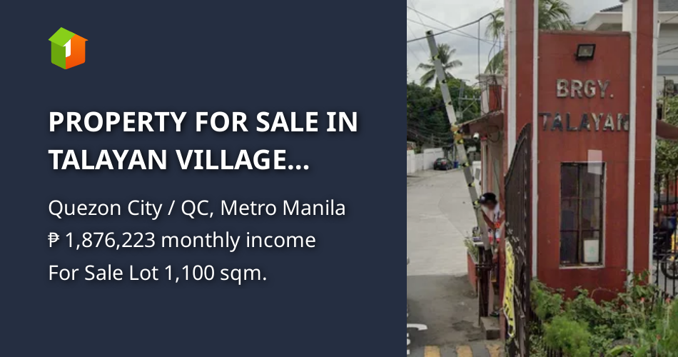 PROPERTY FOR SALE IN TALAYAN VILLAGE QUEZON CITY 1,100 SQ M LOT WITH ...