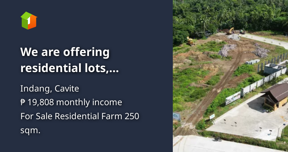 We are offering residential lots, commercial lots and farm lots. [Lots ...