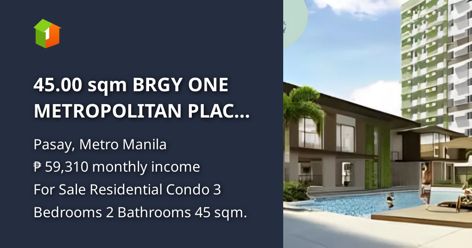 45.00 sqm BRGY ONE METROPOLITAN PLACE Condo For Sale [Condos 🏙️] (May ...