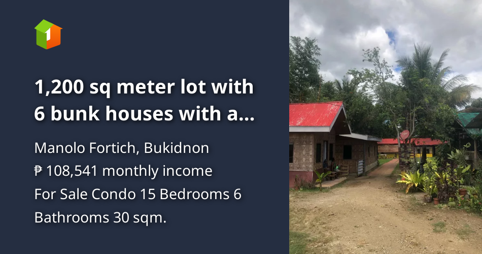 1,200 sq meter lot with 6 bunk houses with a total of 12 rooms ...