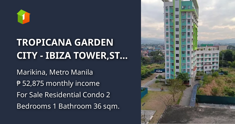 TROPICANA GARDEN CITY - IBIZA TOWER,STO. NINO, MARIKINA [Condos 🏙️] (December 2025) in Marikina ...