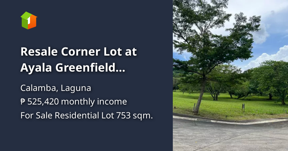 Resale Corner Lot at Ayala Greenfield Estates - Phase 8 (The Panoramas ...