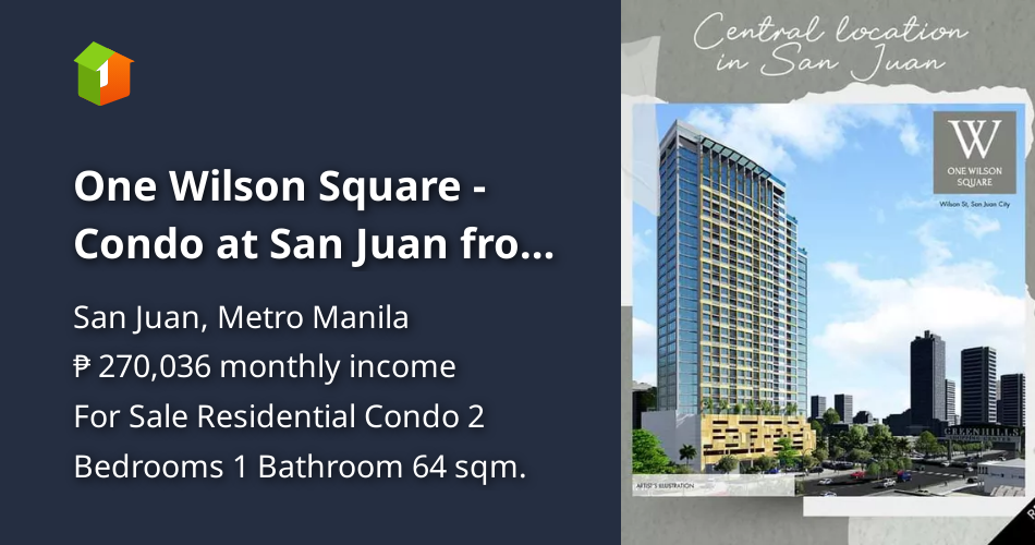One Wilson Square - Condo at San Juan front of Greenhills Shopping Cnt ...