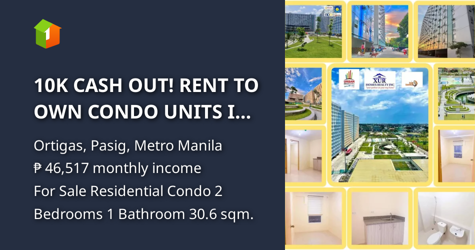10K CASH OUT! RENT TO OWN CONDO UNITS IN ORTIGAS. [Condos 🏙️] (March ...