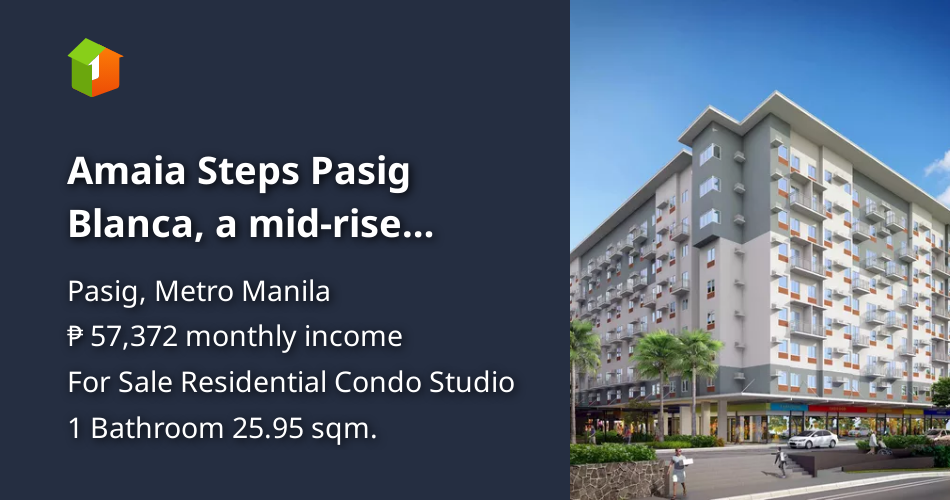 Amaia Steps Pasig Blanca, a mid-rise Condominium [Condos 🏙️] (July 2023) in Pasig, Metro Manila ...