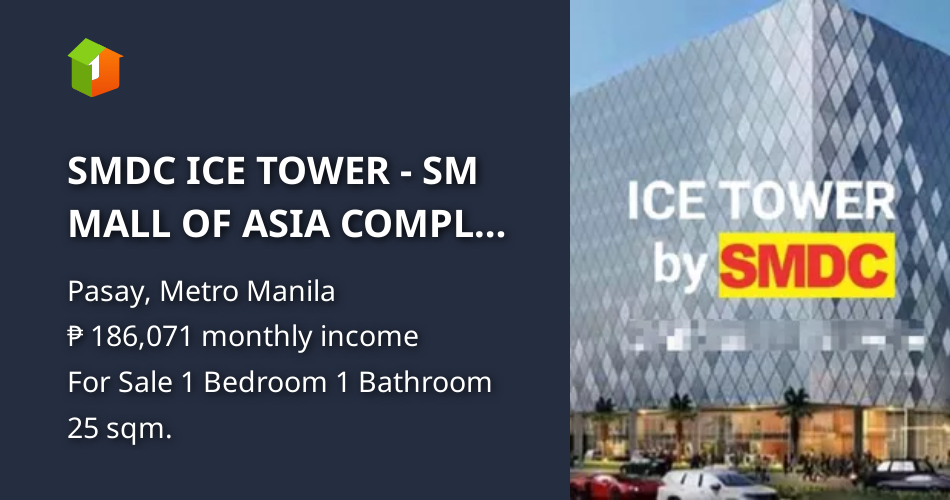 SMDC ICE TOWER - SM MALL OF ASIA COMPLEX (Pre-selling) RESIDENTIAL OFF ...