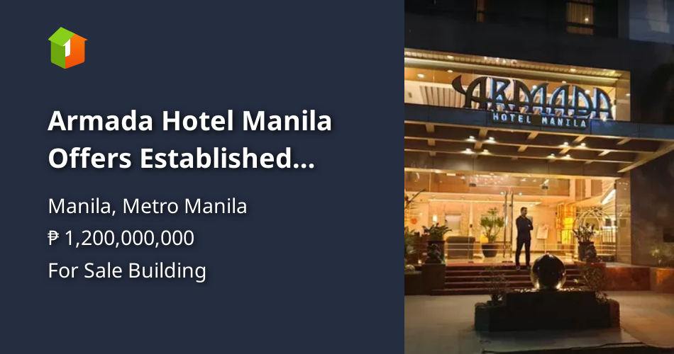 Armada Hotel Manila Offers Established Commercial Property in Metro ...