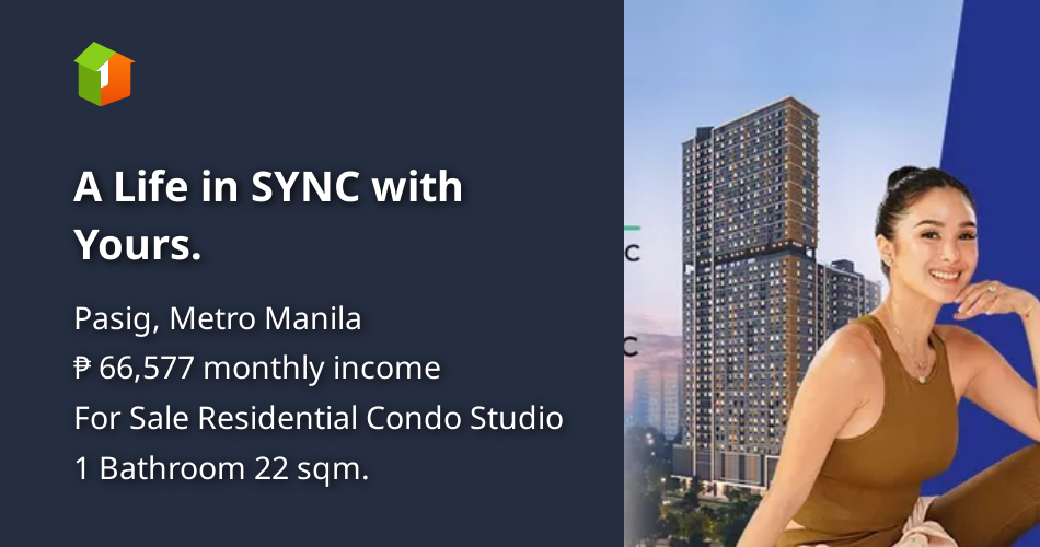 A Life in SYNC with Yours. [Condos 🏙️] (November 2021) in Pasig, Metro ...