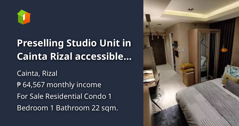 Preselling Studio Unit in Cainta Rizal accessible to Ortigas Ave. Ext. [Condos 🏙️] (May 2025) in ...