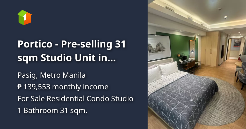 Portico - Pre-selling 31 sqm Studio Unit in Ortigas, Pasig City [Condos 🏙️] (April 2025) in ...