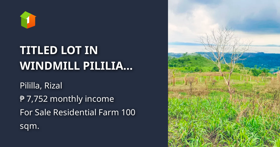 TITLED LOT IN WINDMILL PILILIA RIZAL, ZERO INTEREST, NO DP [Lots 🚜 ...