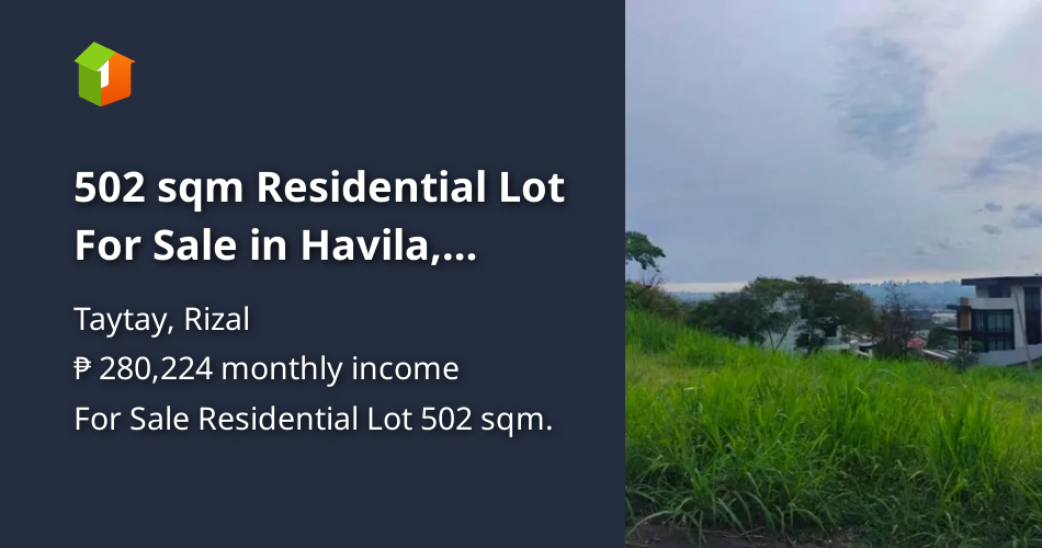 502 sqm Residential Lot For Sale in Havila, Taytay Rizal with City view ...