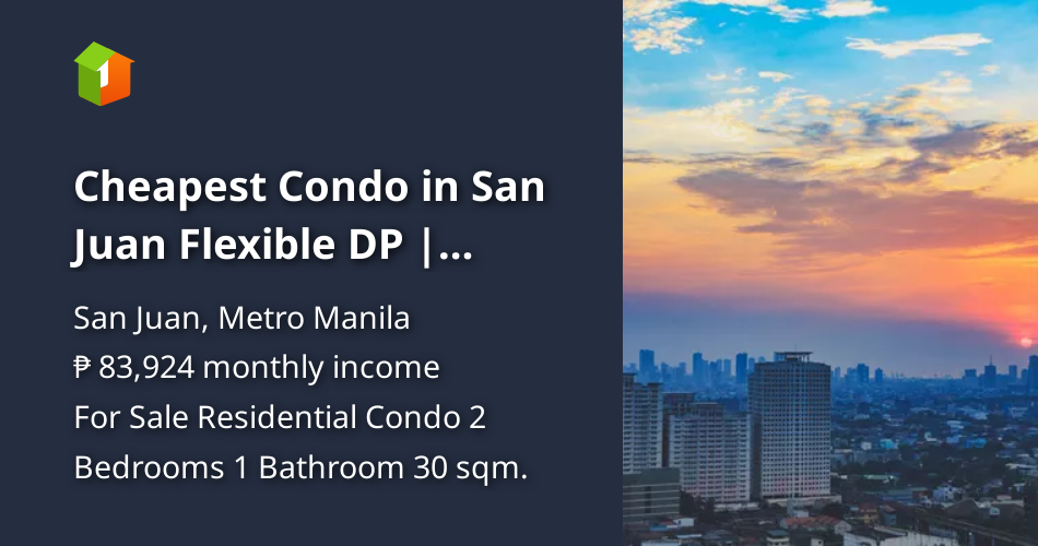 Cheapest Condo in San Juan Flexible DP | 18,000 monthly 2 Bedroom 30.00 ...