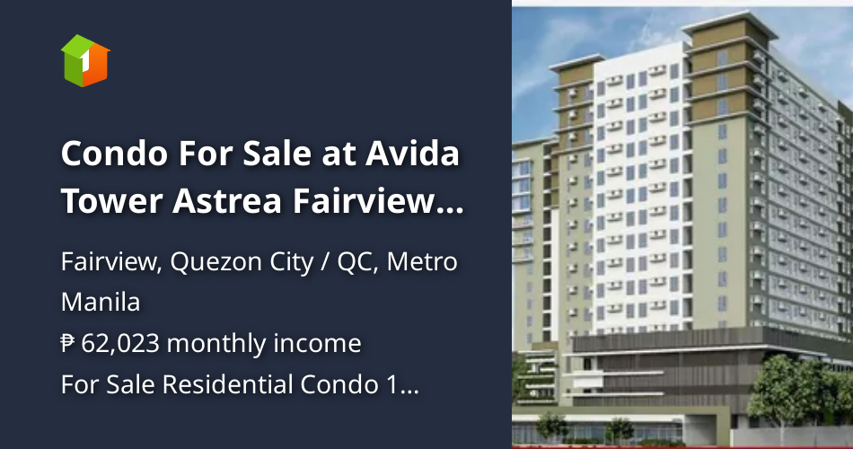 Condo For Sale at Avida Tower Astrea Fairview Quezon City Metro Manila ...