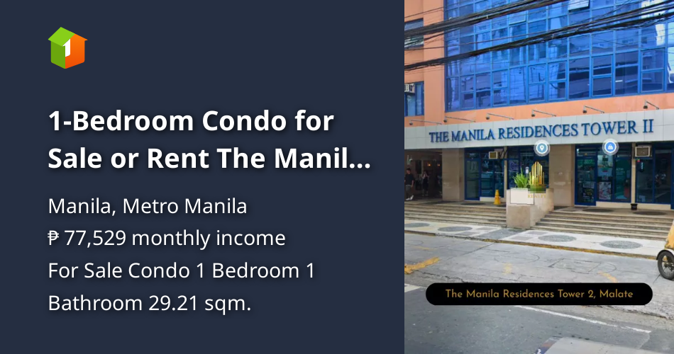 1-Bedroom Condo for Sale or Rent The Manila Residences Tower 2, Malate ...