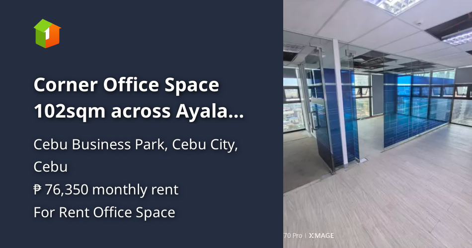 Corner Office Space 102sqm across Ayala Center Cebu Business Park ...
