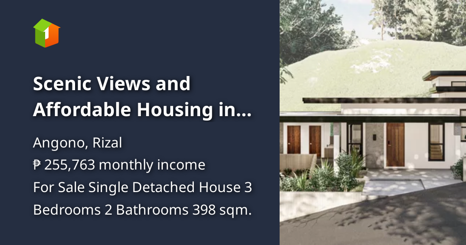 Scenic Views and Affordable Housing in Angono, Rizal - Eastridge ...