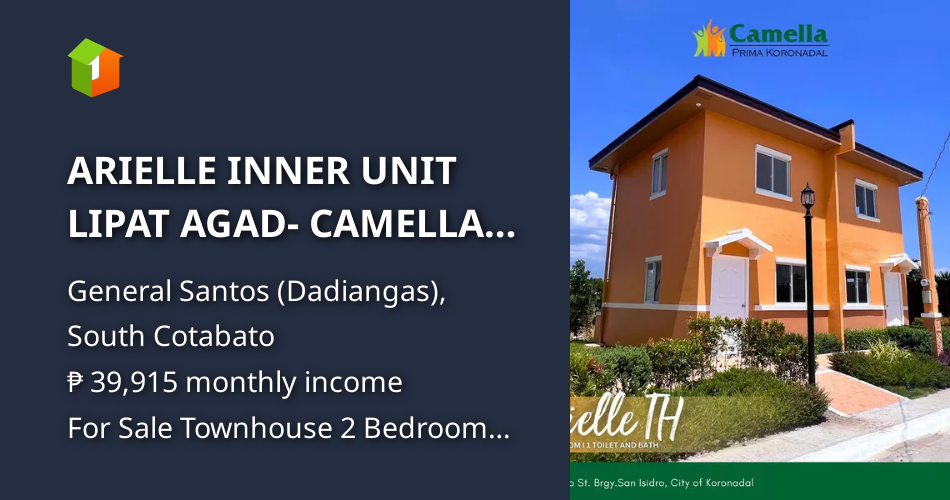 ARIELLE INNER UNIT LIPAT AGAD- CAMELLA PRIMA KORONADAL [Houses and Lots ...