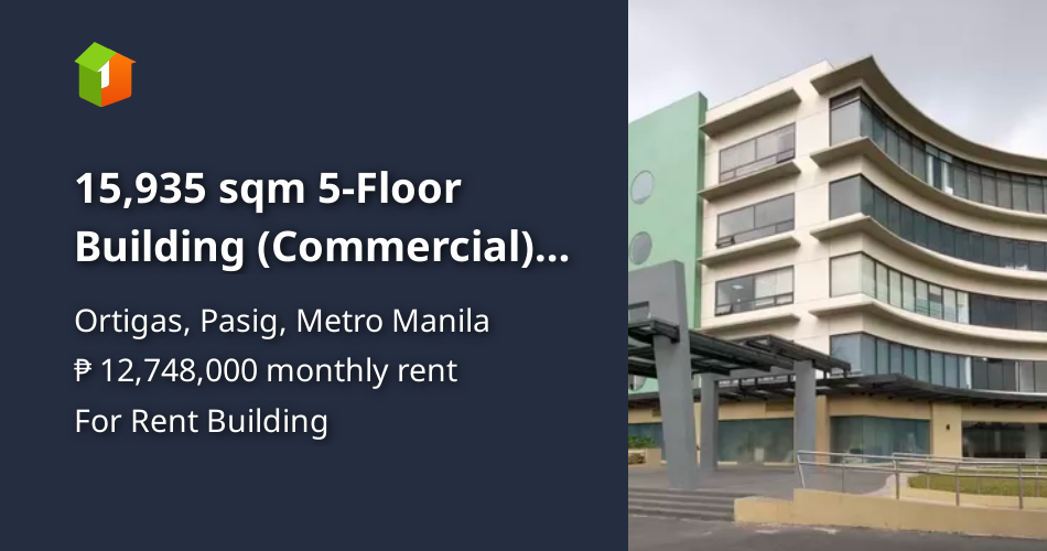15,935 sqm 5-Floor Building (Commercial) For Rent in Ortigas Pasig ...