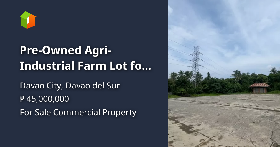 Pre-Owned Agri-Industrial Farm Lot for Sale in Brgy. Tagakpan, Tugbok ...
