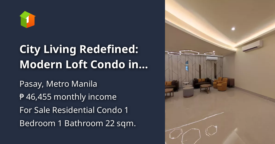 City Living Redefined: Modern Loft Condo in Pasay's Trendiest Area ...