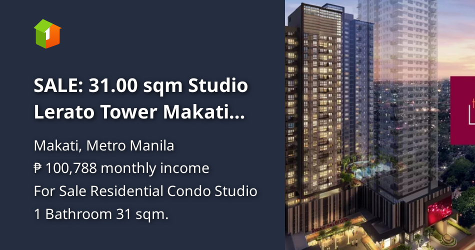 SALE: 31.00 sqm Studio Lerato Tower Makati City Unit 705 [Condos 🏙️ ...