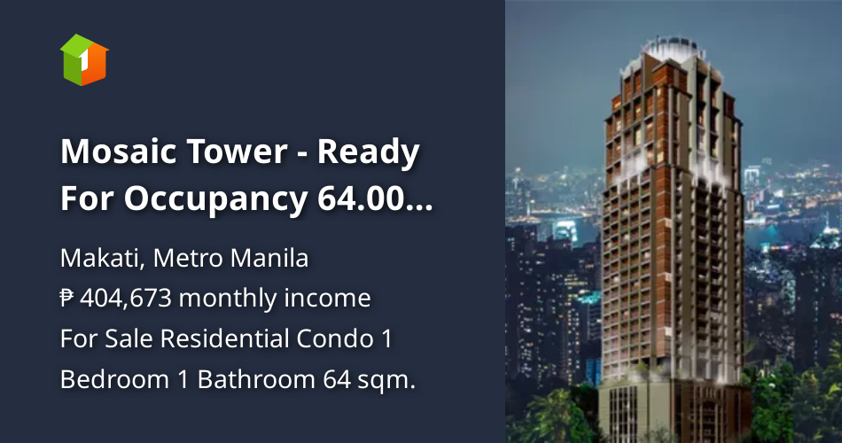 Mosaic Tower - Ready For Occupancy 64.00 sqm 1-bedroom Residential ...