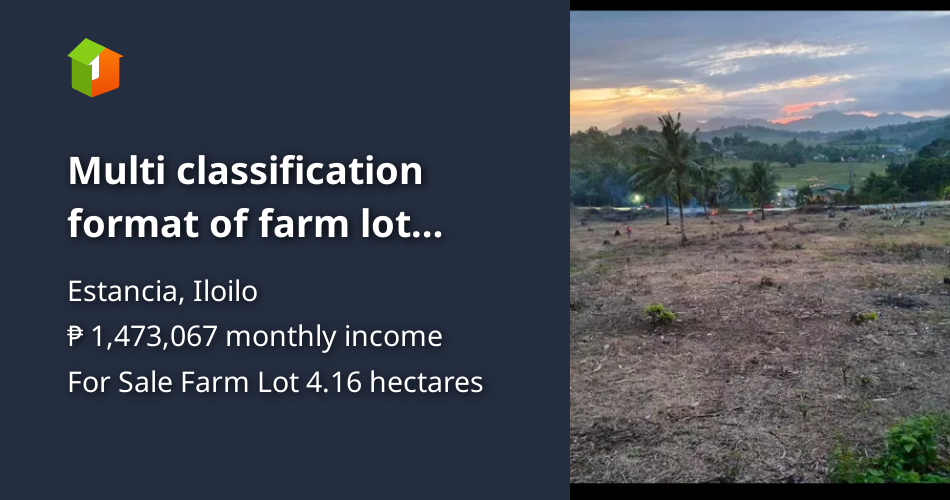 Multi classification format of farm lot property [Lots 🚜] (May 2025) in ...