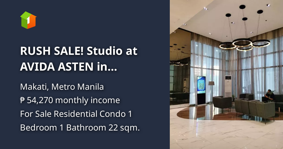 RUSH SALE! Studio at AVIDA ASTEN in Malugay Makati City [Condos 🏙️ ...