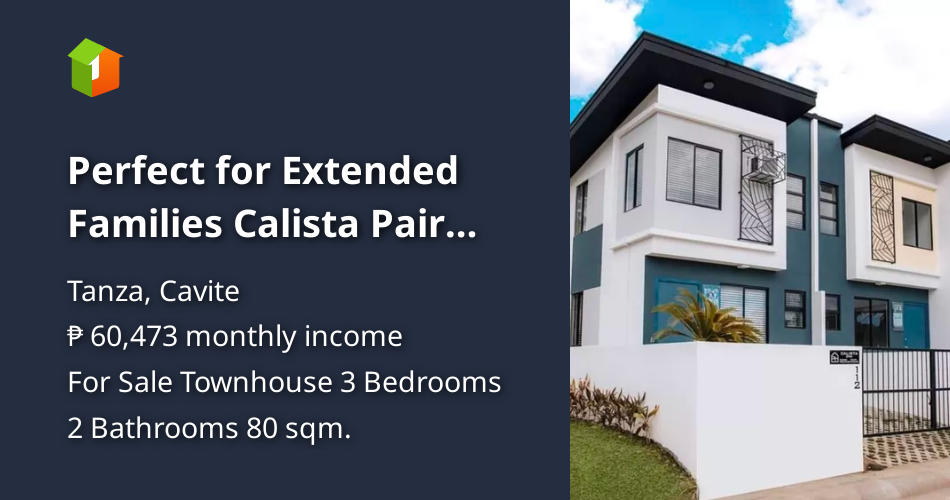 Perfect for Extended Families Calista Pair Unit in Tanzas Premier ...