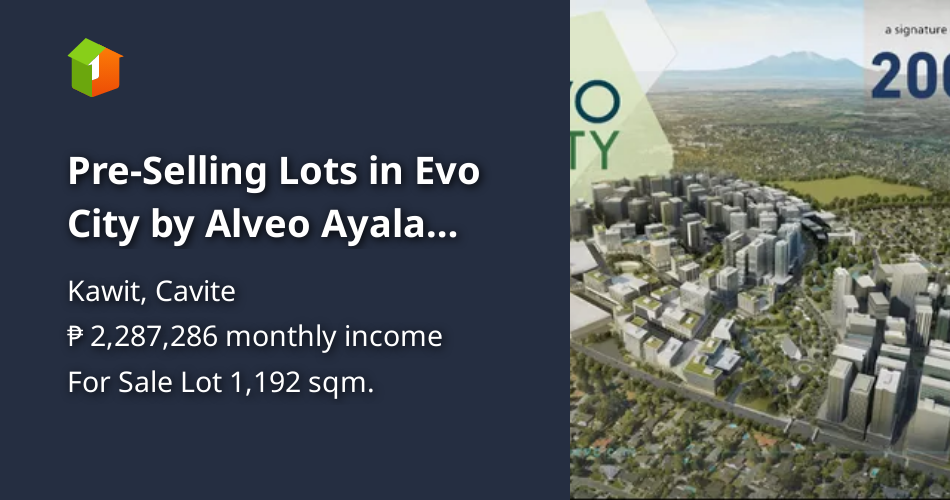 Pre-Selling Lots in Evo City by Alveo Ayala Land in Kawit, Cavite [Lots ...