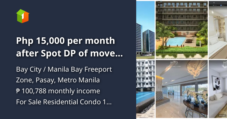 Php 15,000 per month after Spot DP of move in early occupancy [Condos 🏙 ...