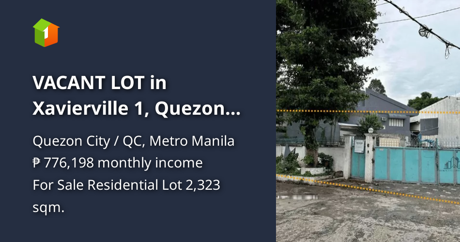 VACANT LOT in Xavierville 1, Quezon city FOR SALE [Lots 🚜] (May 2025 ...