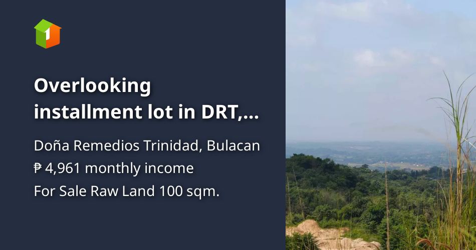 Overlooking installment lot in DRT, Bulacan [Lots 🚜] (July 2025) in ...