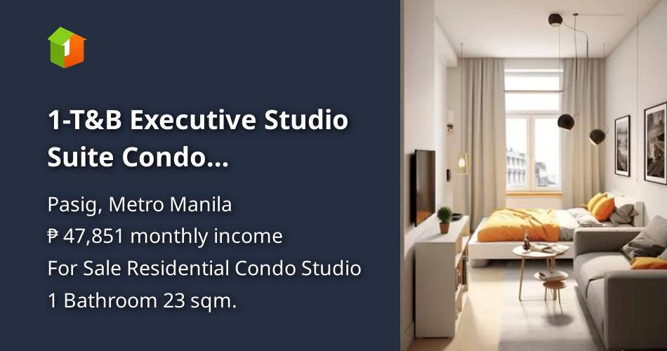 1-T&B Executive Studio Suite Condo PRESELLING in HIGHLAND CITY Pasig ...