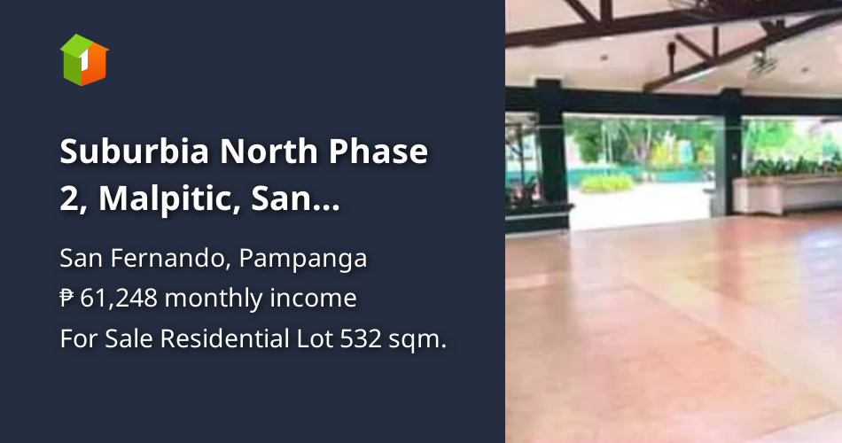 Suburbia North Phase 2, Malpitic, San Fernando, (Pampanga) Suburbia ...