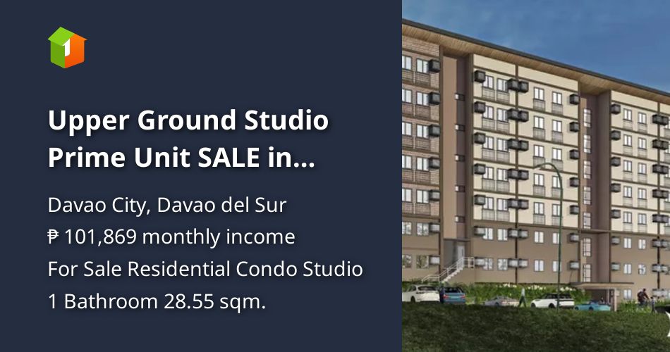 Upper Ground Studio Prime Unit SALE in DAVAO CITY [Condo 🏙️] (March ...