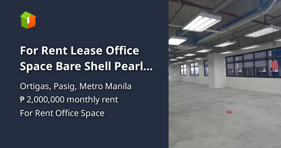 For Rent Lease Office Space Bare Shell Pearl Drive Ortigas [Commercial ...