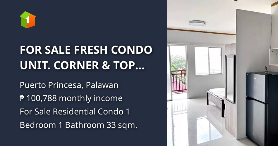 FOR SALE FRESH CONDO UNIT. CORNER & TOP FLOOR. Ready for Occupancy in Puerto Princesa City ...