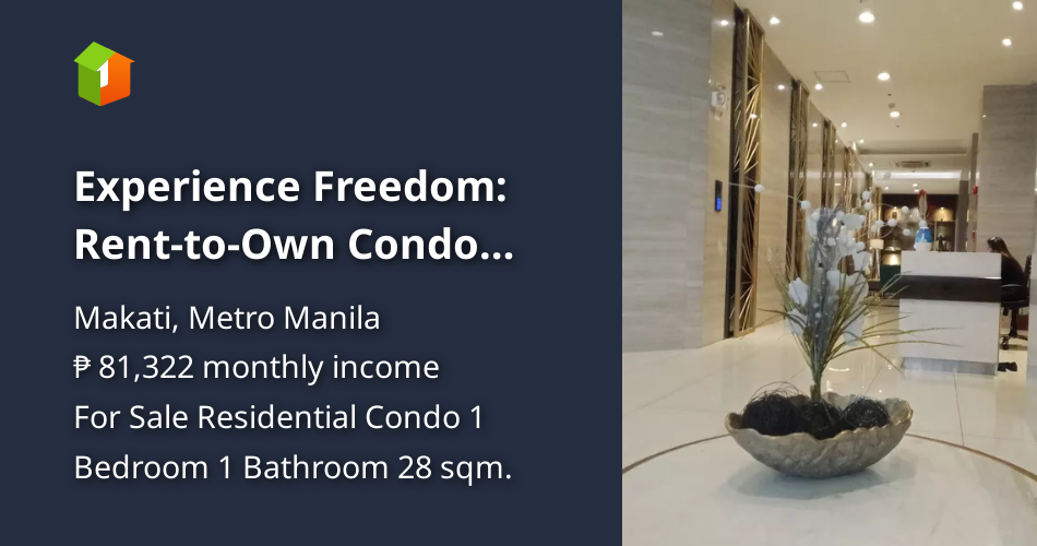 Experience Freedom: Rent-to-Own Condo Titles in Makati's Prime [Condos ...