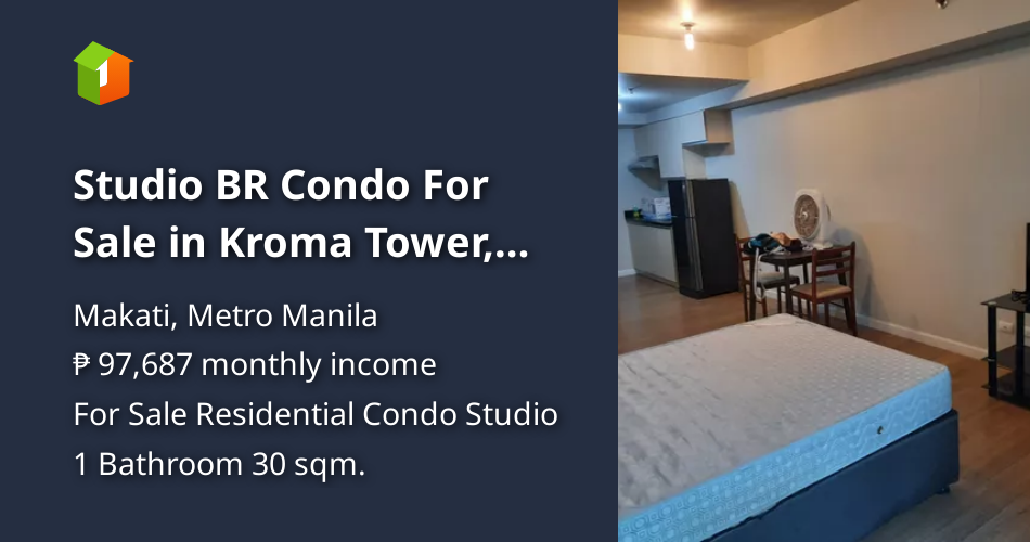 Studio BR Condo For Sale in Kroma Tower, Makati [Condos 🏙️] (November 2024) in Makati, Metro ...
