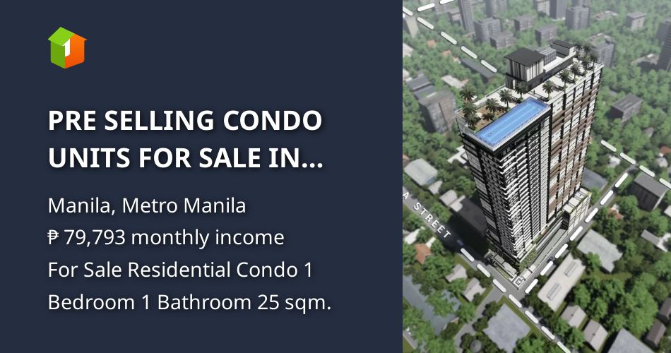 PRE SELLING CONDO UNITS FOR SALE IN MALATE MANILA - [Condos 🏙️] (April ...