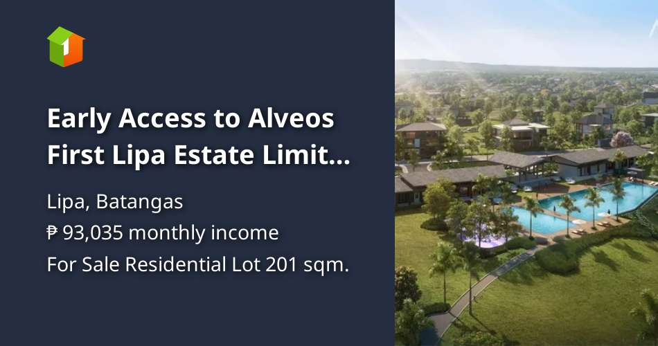 Early Access to Alveos First Lipa Estate Limited Residential Lots ...