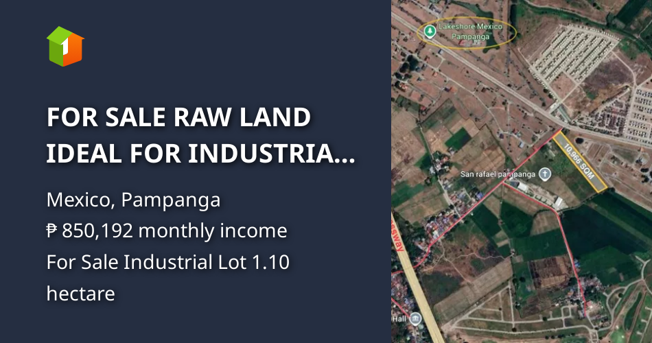 FOR SALE RAW LAND IDEAL FOR INDUSTRIAL USE IN MEXICO PAMPANGA NEAR NLEX ...