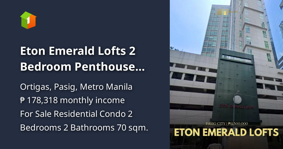 Eton Emerald Lofts 2 Bedroom Penthouse Unit for Sale in Ortigas Pasig City [Condos 🏙️] (June ...